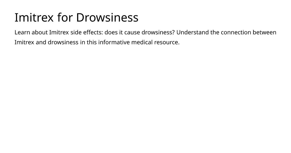 Imitrex for Drowsiness – meds.is