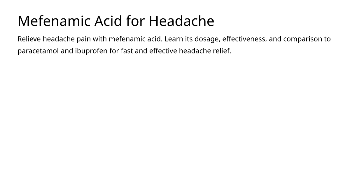 Mefenamic Acid For Headache Medsis